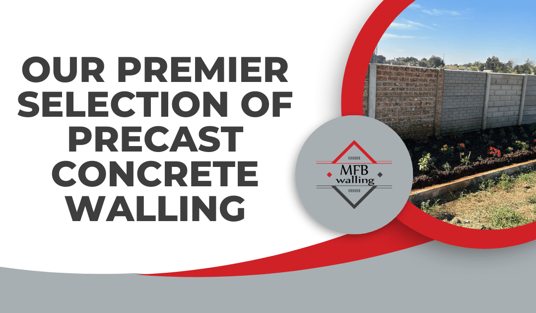 OUR PREMIER SELECTION OF PRECAST CONCRETE WALLS - MFB Walling